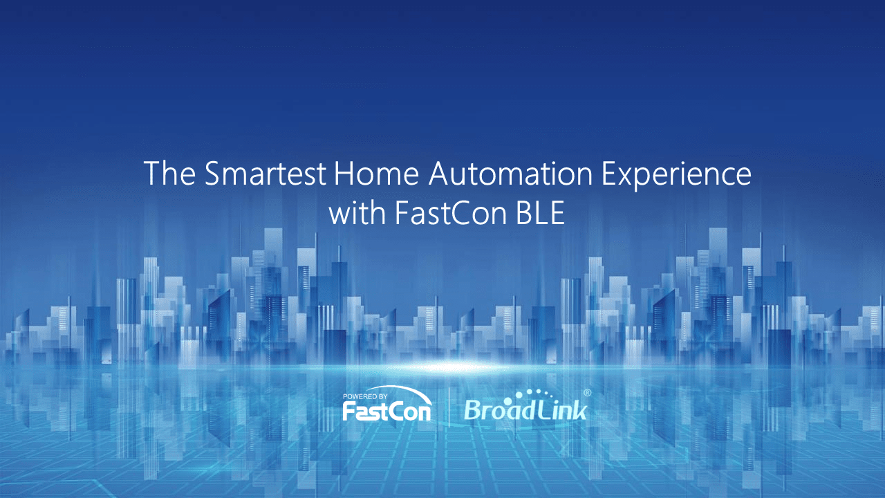 Новата технология от BroadLink FastCon BLE